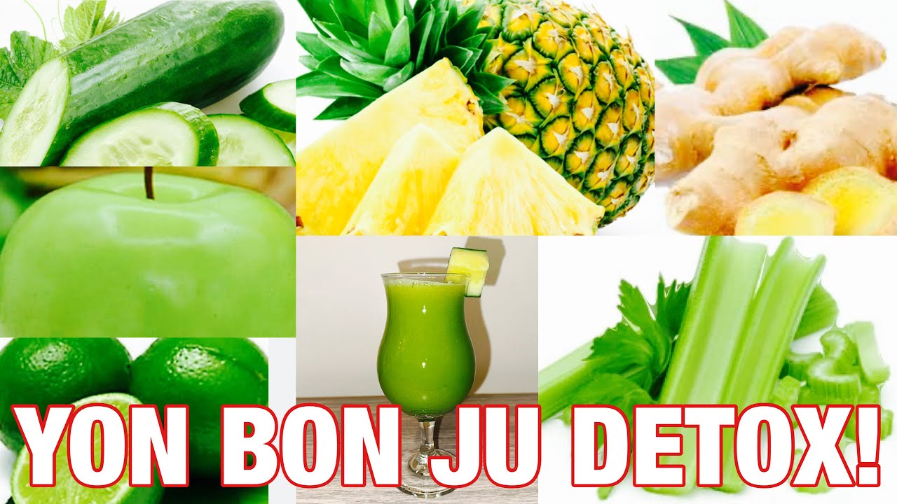 YON BON JU DETOX KAP EDE NOU PÈDI PWA RAPID & LI BON POU SANTÉ NOUS ...