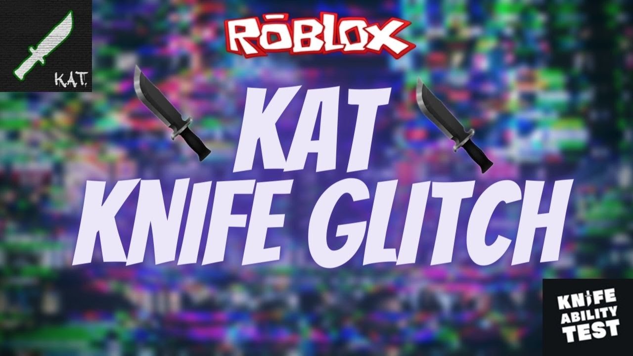 ROBLOX KAT: KNIFE GLITCH! **SPECIAL EPISODE** - YouTube