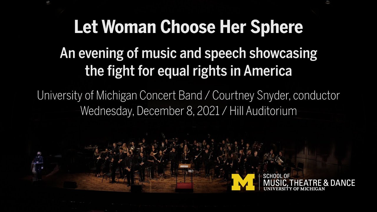 Let Woman Choose Her Sphere // University of Michigan Concert Band ...
