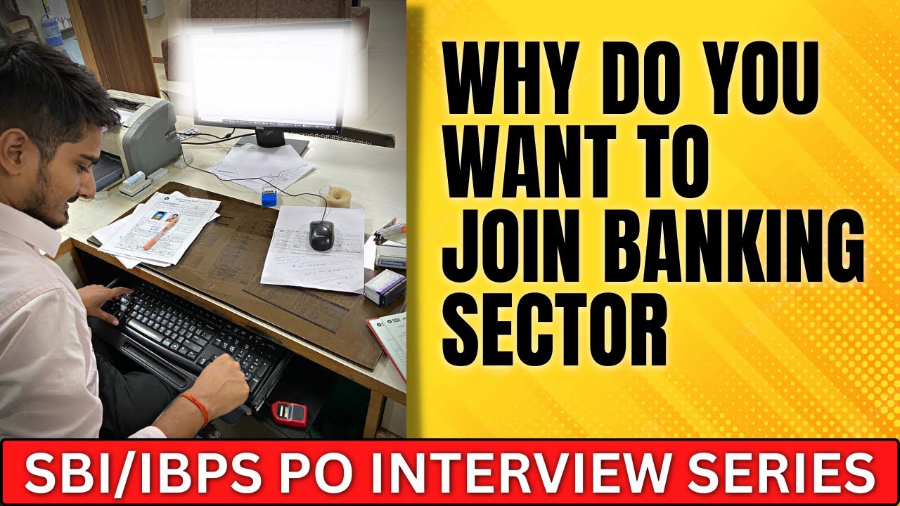 Why Do You Want To Join Banking Sector IBPS PO Interview 2022 YouTube why-do-you-want-to-join-banking-sector-ibps-po-interview-2022-youtube