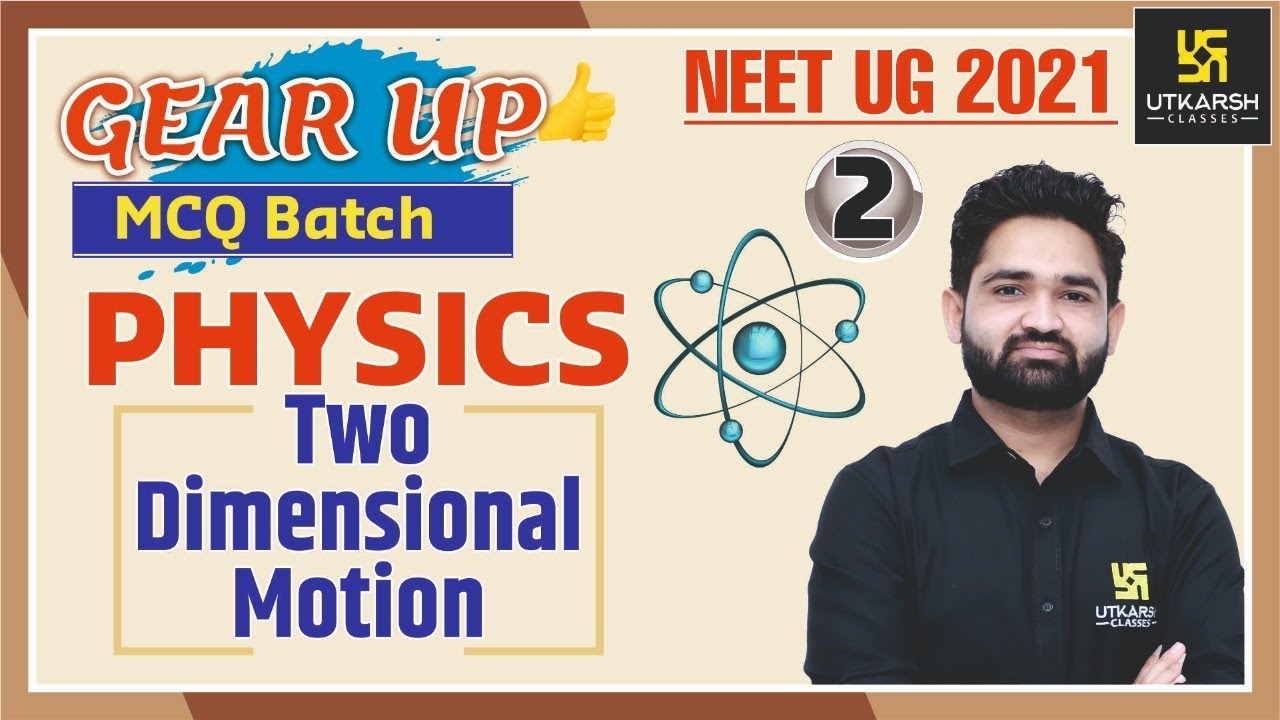 NEET Gear Up MCQ Batch | Two Dimension Motion | Physics | Suryaprakash ...