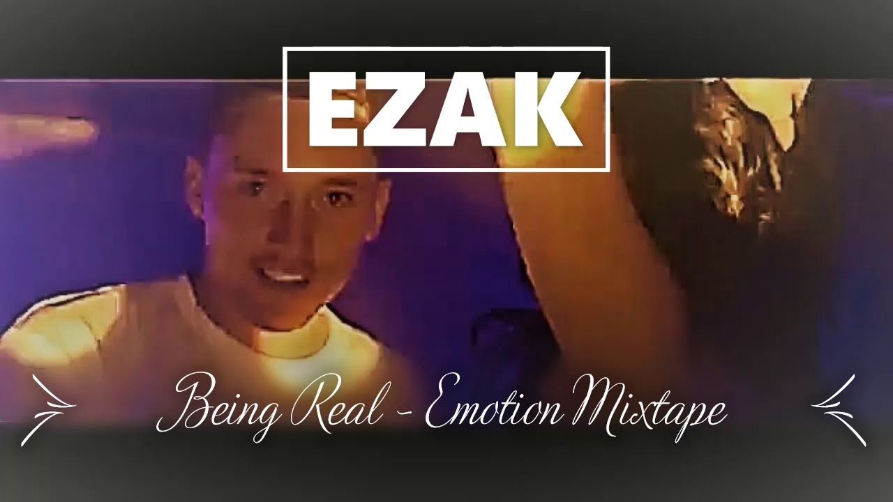BEING REAL - EZAK - YouTube