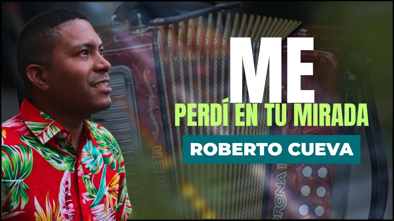 Me Perdí en Tu Mirada | Roberto Cueva - Fundingue Vallenato - YouTube