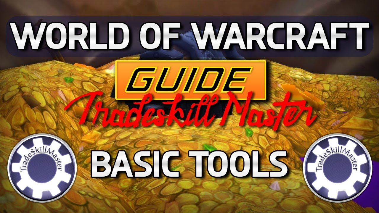 World of Warcraft Guide - TradeSkillMaster (TSM) Basic Tools - YouTube