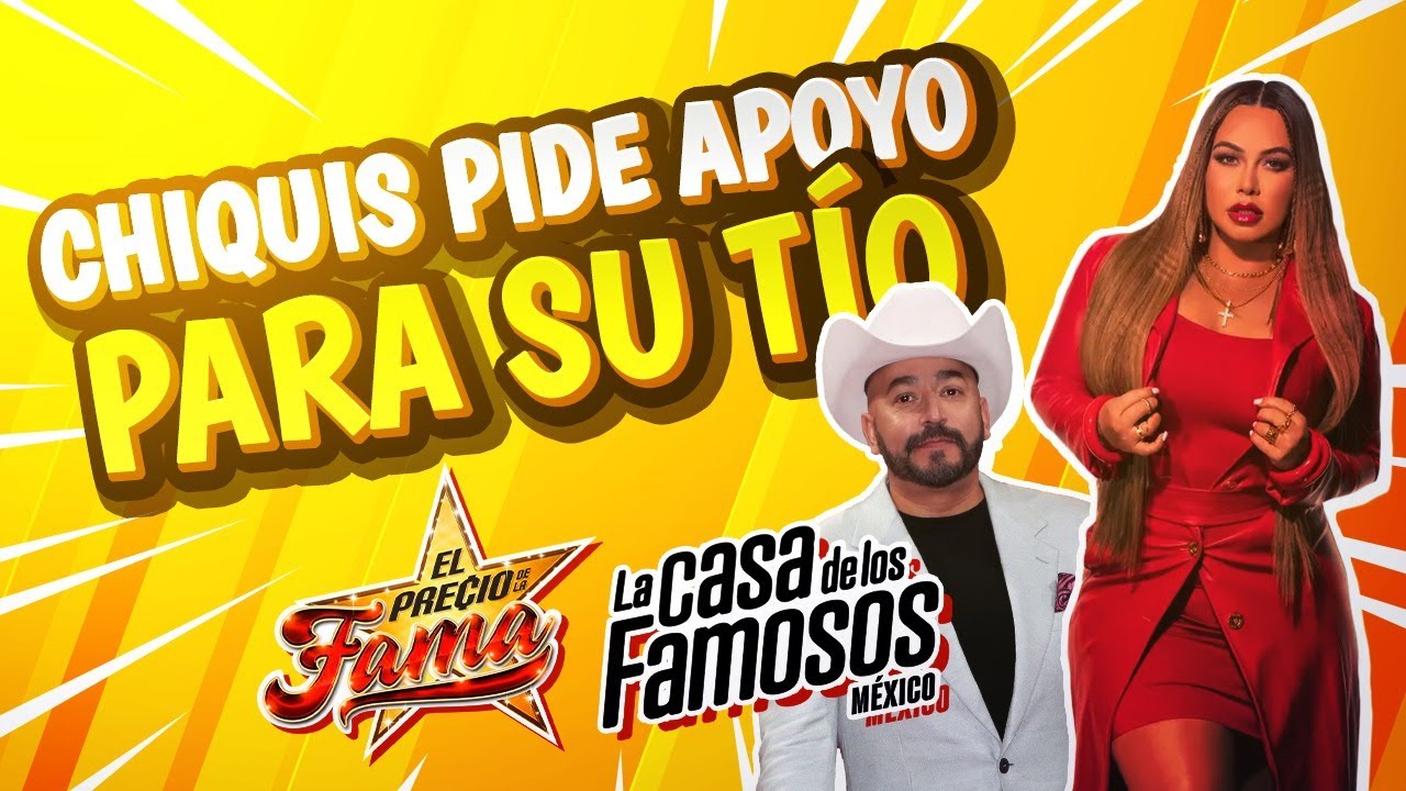 Chiquis quiere que Lupillo gane La Casa De Los Famosos 🙌 | El Precio De ...