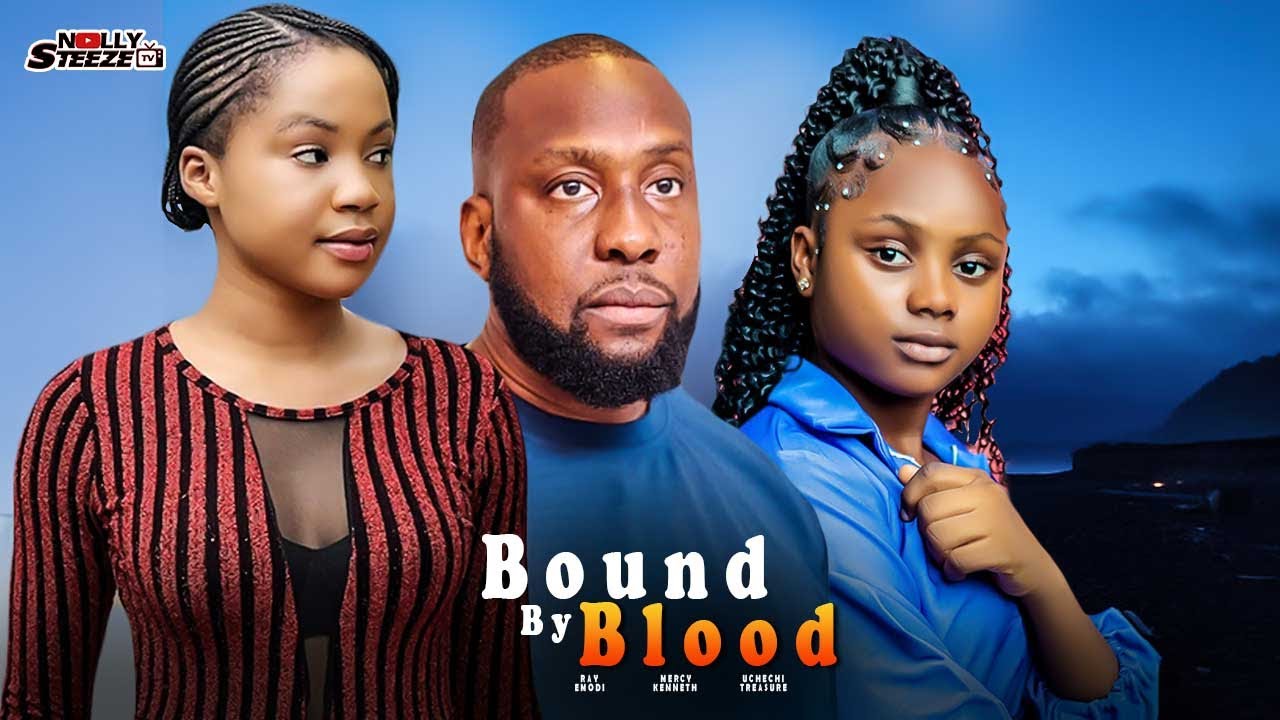 BOUND BY BLOOD |RAY EMODI, UCHECHI TREASURE, MERCY KENNETH| - Full ...