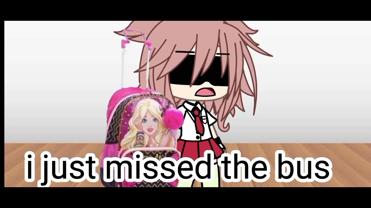 👩‍🦰🚌i just missed the bus🚌👩‍🦰★gacha life★ - YouTube