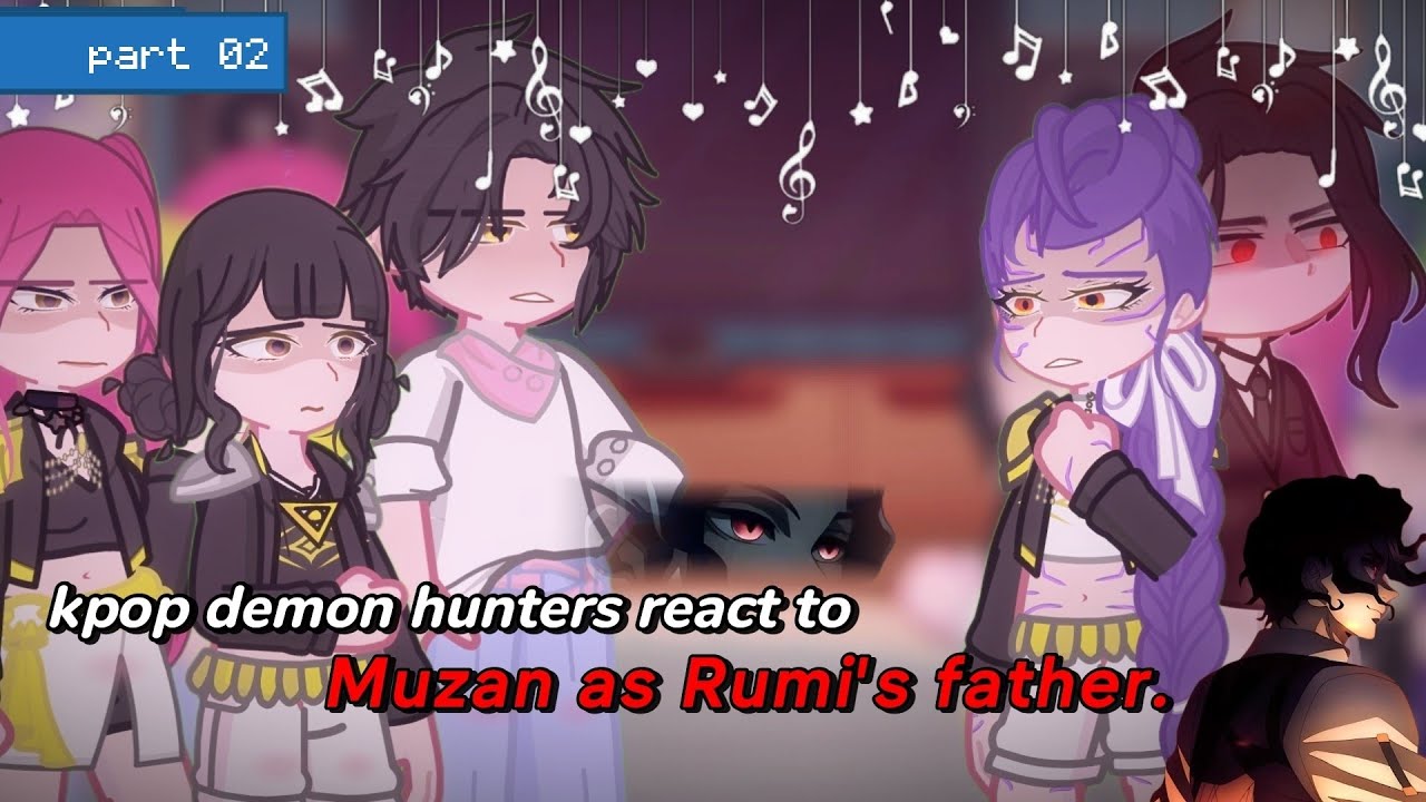 Kpop demon hunters react to Muzan as Rumi's Father ||¡PART 02/02|| Saja ...