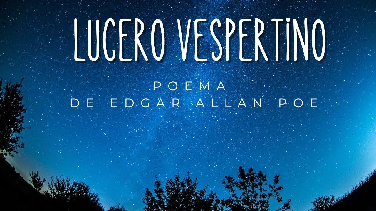 Lucero Vespertino🌠 Poema De Edgar Allan Poe #poemasisabelapoe - YouTube