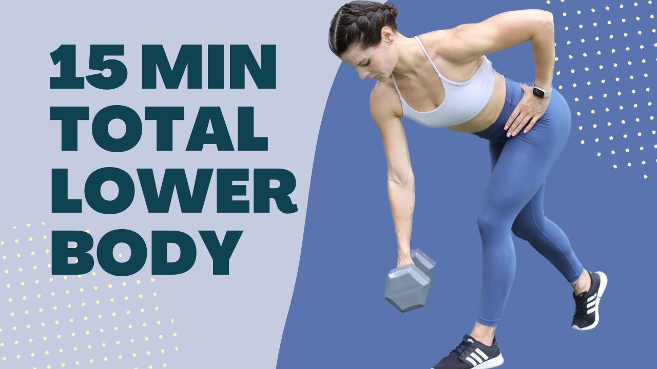 15 MIN TOTAL LOWER BODY WORKOUT - YouTube