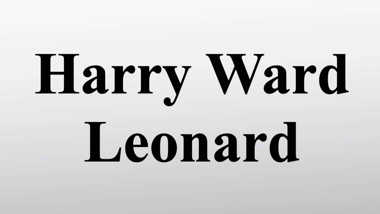 Harry Ward Leonard - YouTube