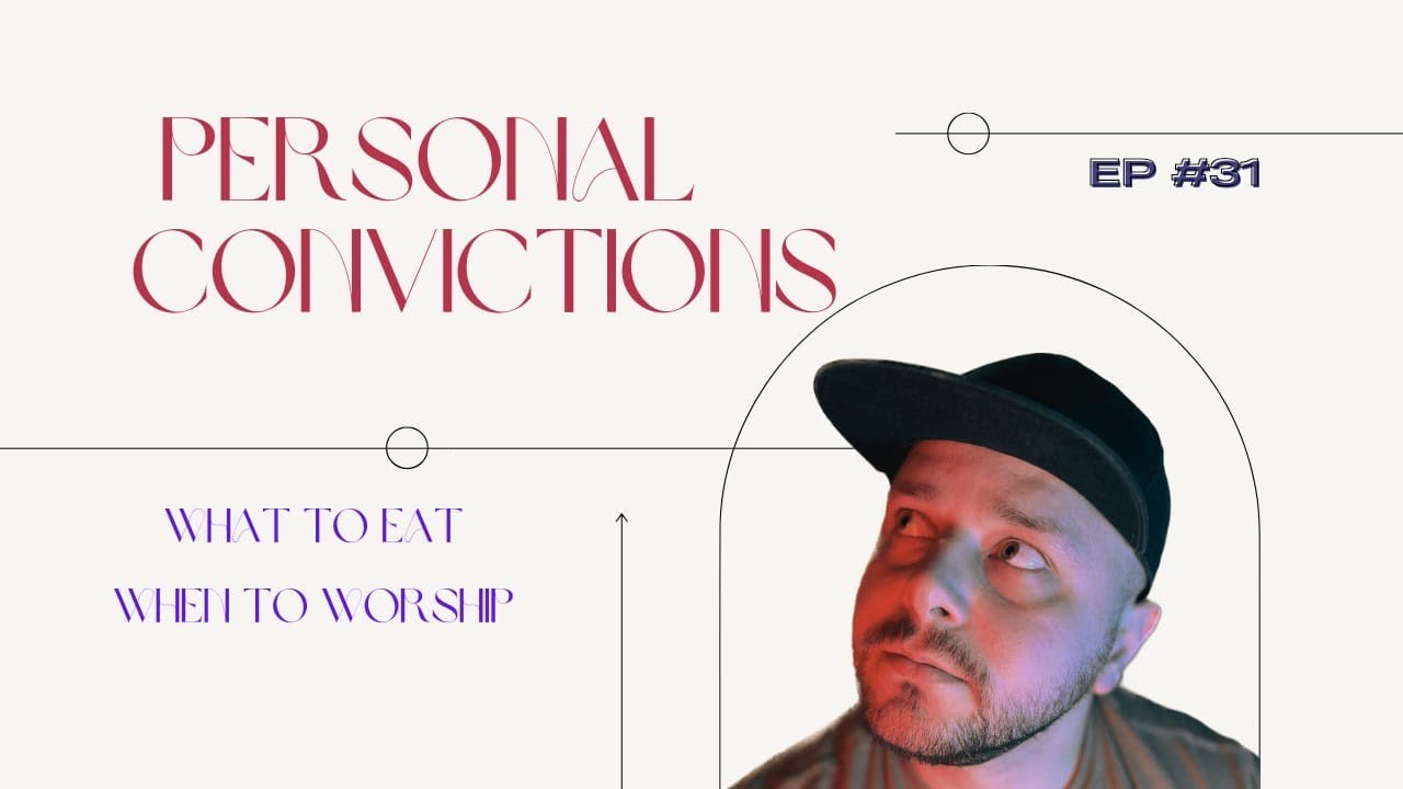 EP #31 - Personal Convictions - YouTube