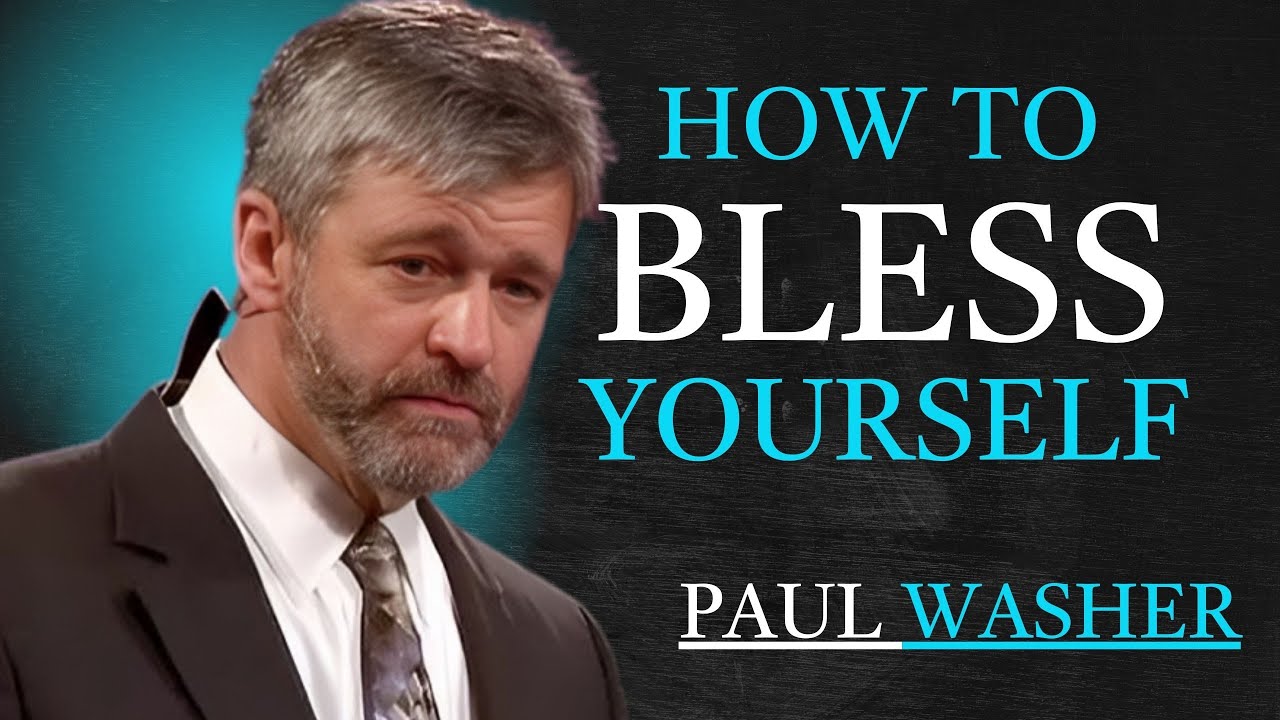 🔥 "HOW TO BLESS YOURSELF" | PAUL WASHER 🔥 BEST MOTIVATIONAL SPEECH ...
