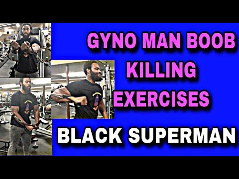 LOSE MAN BOOBS GYNO WITH THESE EXERCISES X BLACK SUPERMAN