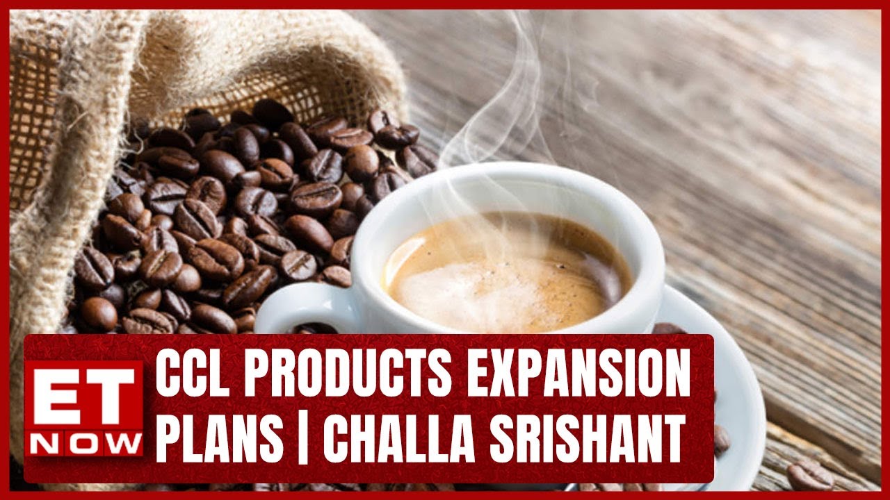 CCL Products Acquires Several Coffee Brands | Challa Srishant On ...
