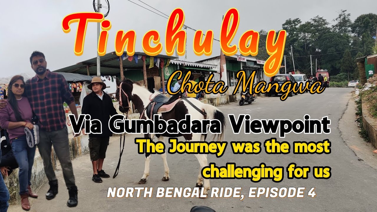 Tinchulay Chota Mangwa | Via Gumbadara Viewpoint | North Bengal Ride ...