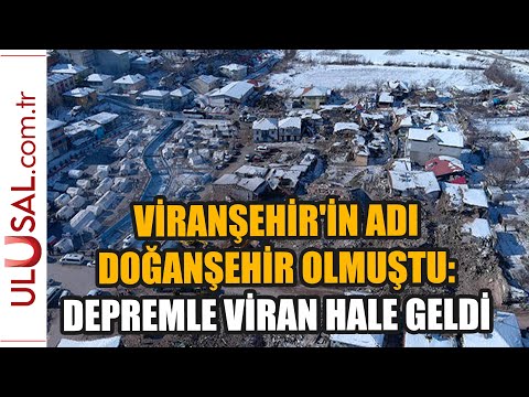 Viranşehir'in adı Doğanşehir olmuştu: Depremle viran hale geldi