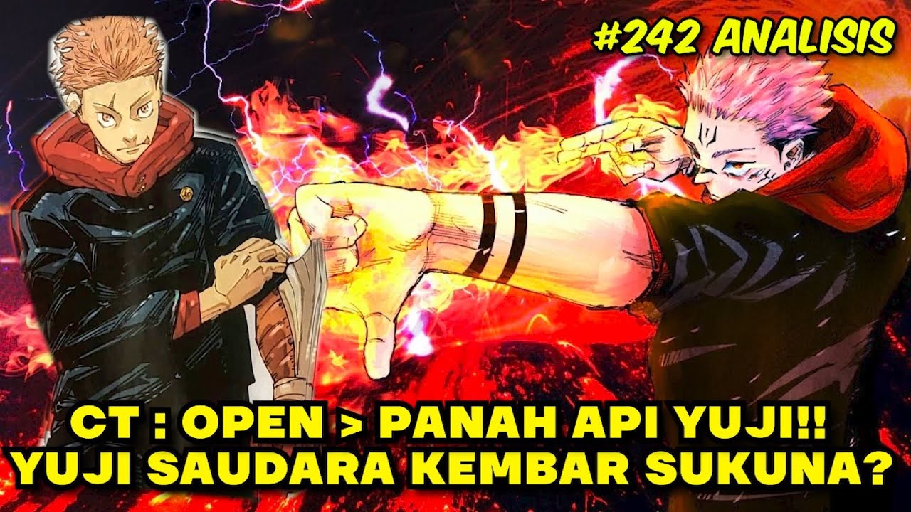 JUJUTSU KAISEN CHAPTER 242 ANALISIS - PANAH API YUJI ITADORI! CT OPEN ...