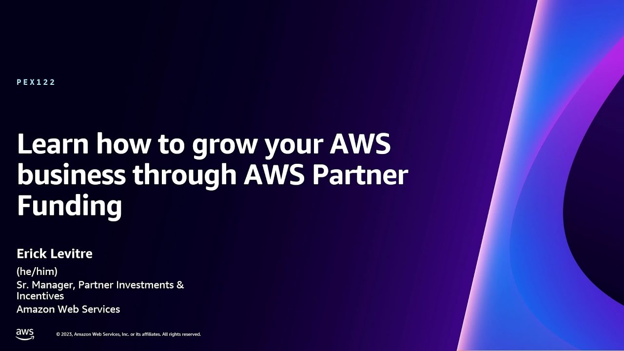 AWS re:Invent 2023 - Learn how to grow your AWS business through AWS Partner Funding (PEX122 ...