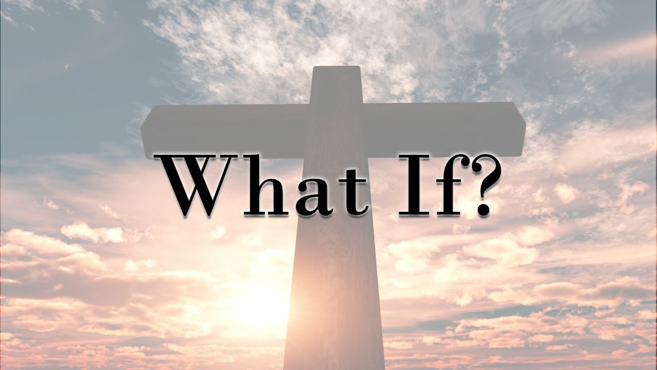 What If? - Sunday Sermon - May 3, 2020 - YouTube