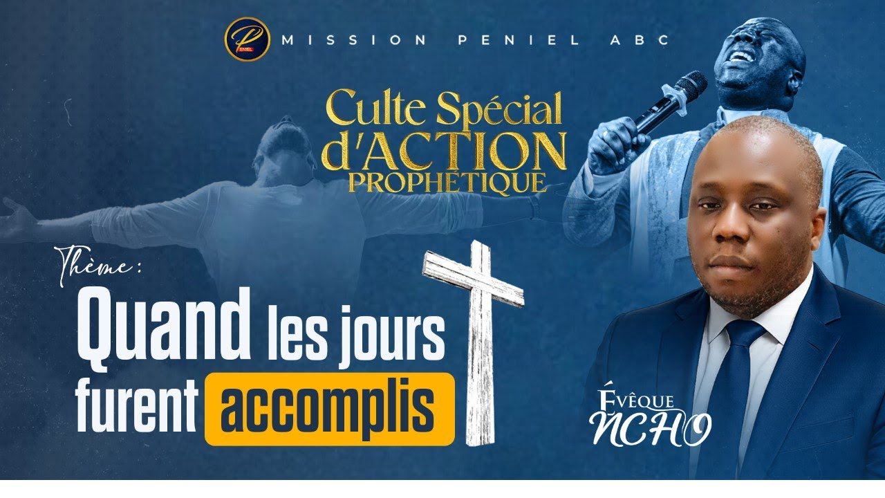 Quand les jours furent accomplis – Évêque NCHO Yao - YouTube