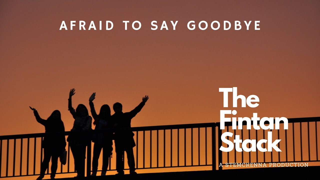 Afraid to Say Goodbye by The Fintan Stack - YouTube