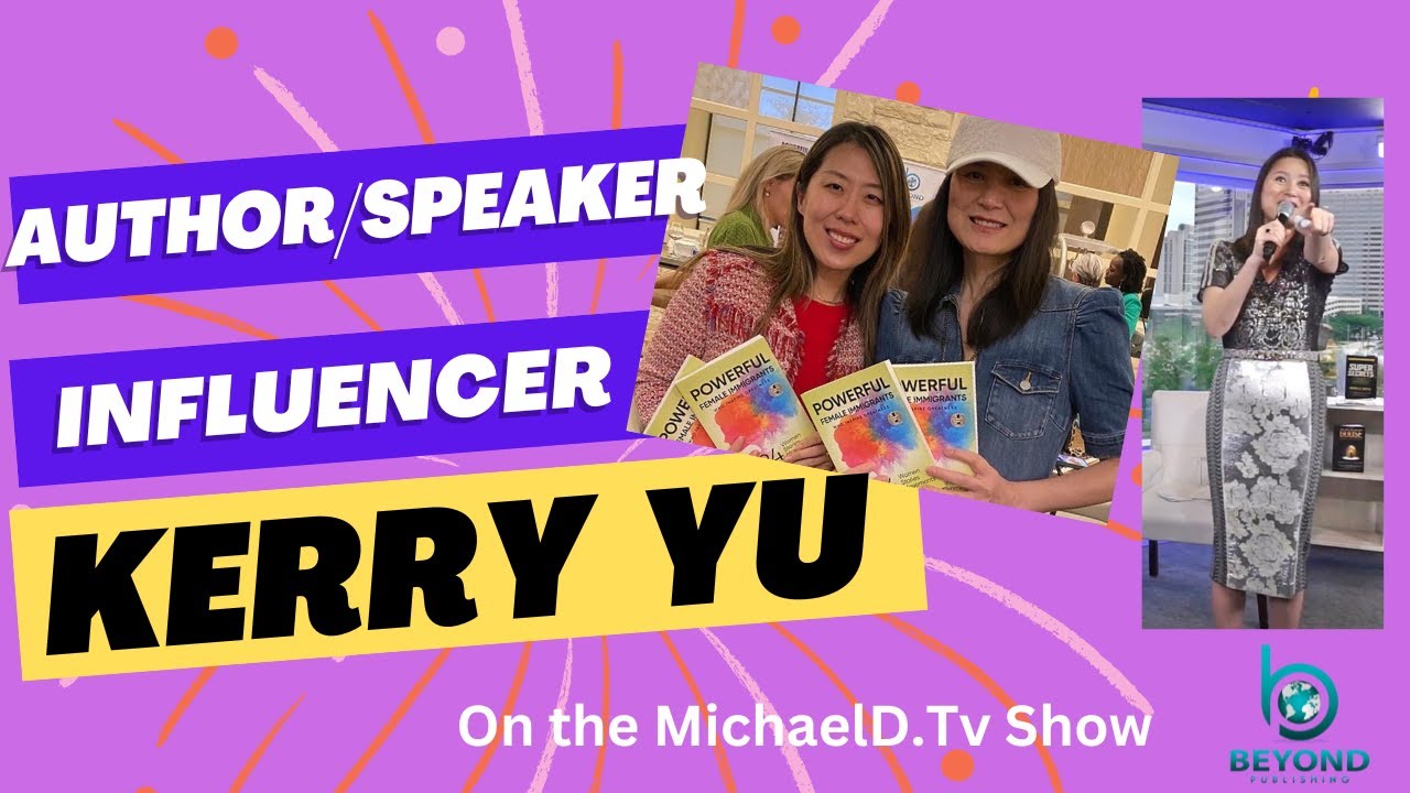 Kerry Yu on the MichaelD.Tv Show What Others are Saying About Beyond Publishing and Michael D ...