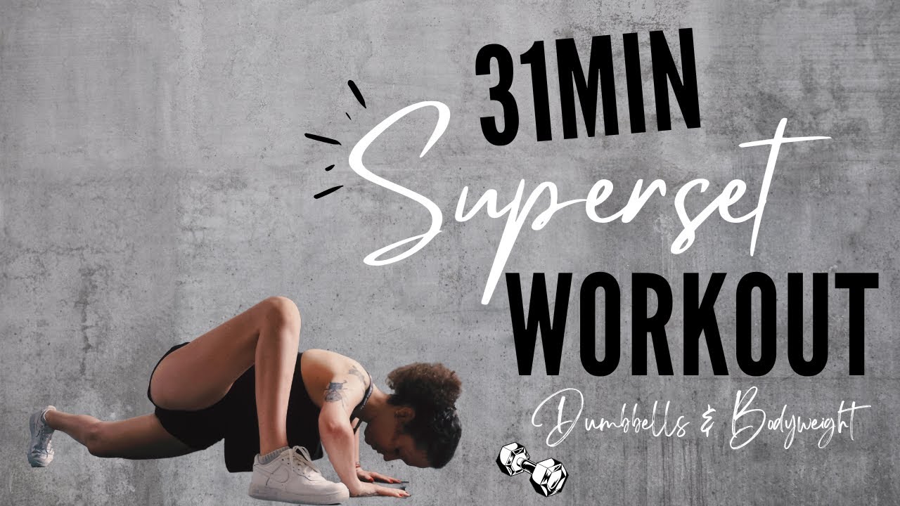 31Min Superset Workout 💥| Dumbbells & Bodyweight | FullBody High ...