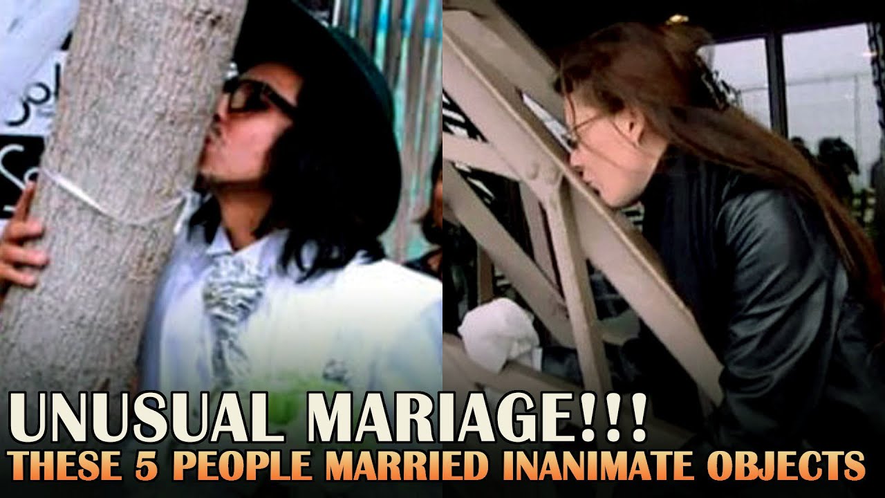 Their Marriage Is Unusual!!! here are 5 people who married inanimate ...