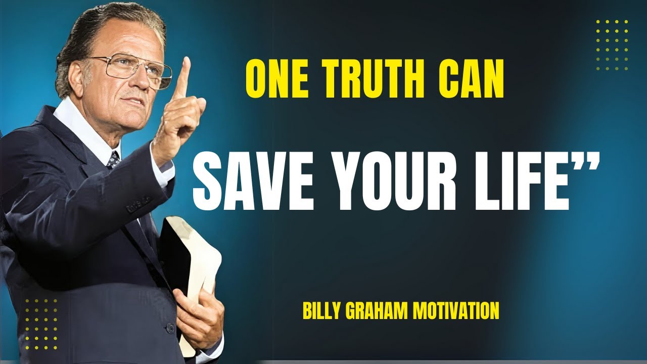 Your Life as God's Irrefutable Truth| Billy Graham| Powerful Motivation ...