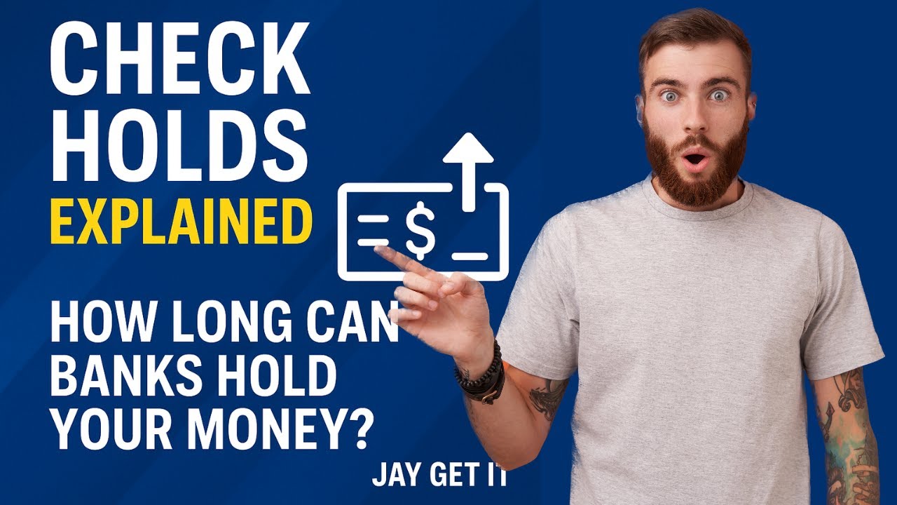 Check Holds Explained: How Long Can Banks Hold Your Money? | Jay Get It ...