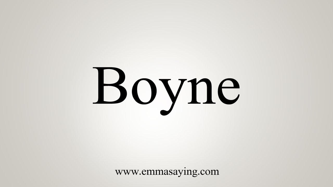 How To Say Boyne - YouTube