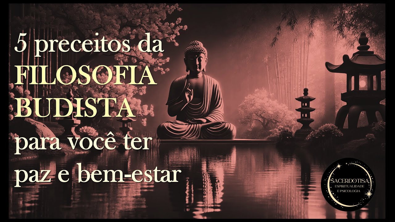 Cinco Preceitos do Budismo para você ter paz e bem-estar - YouTube