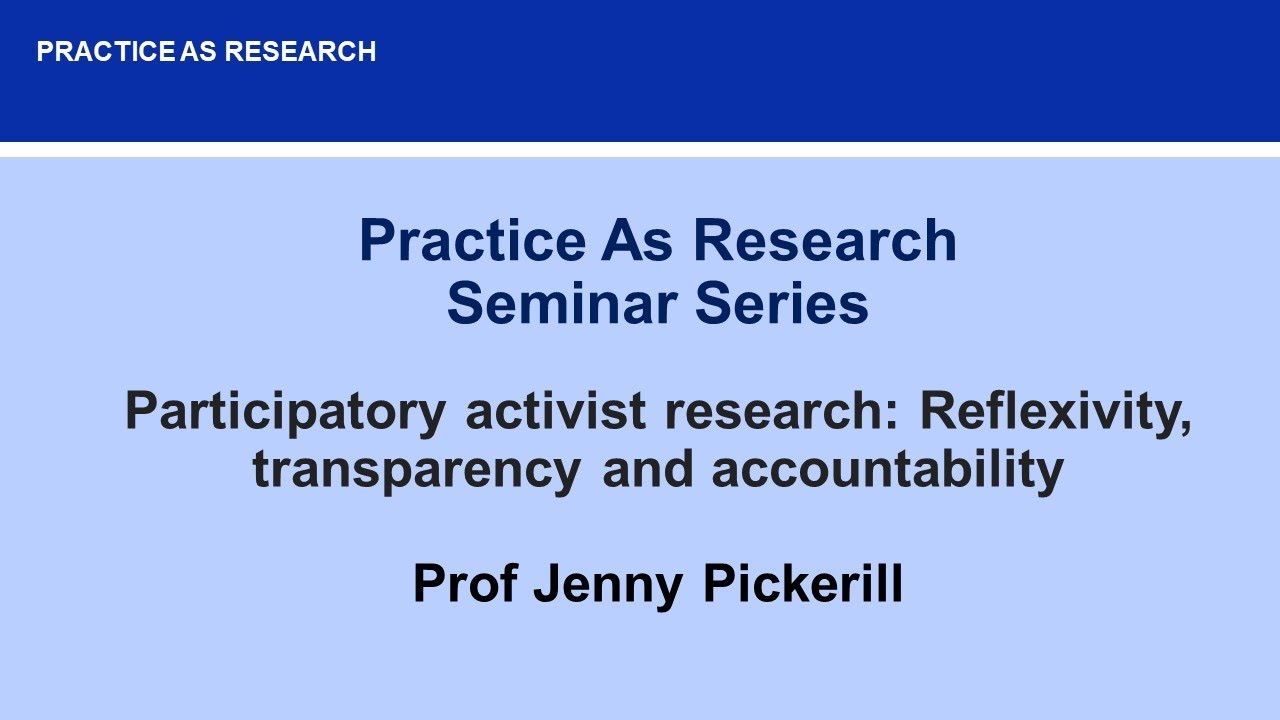 Participatory activist research: Reflexivity, transparency and ...