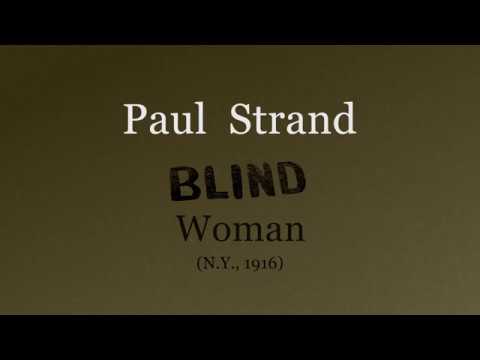 Paul Strand. «Blind woman» - YouTube