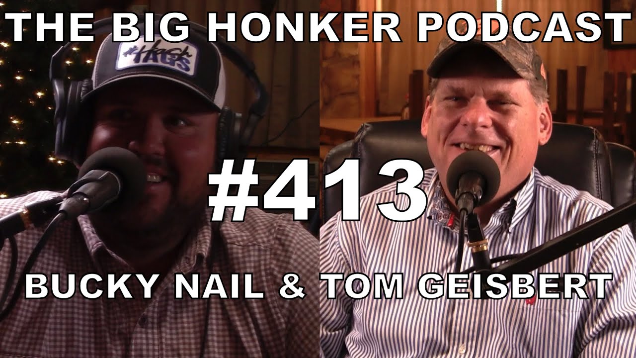 The Big Honker Podcast Episode #413: Tom Geisbert & Bucky Nail - YouTube