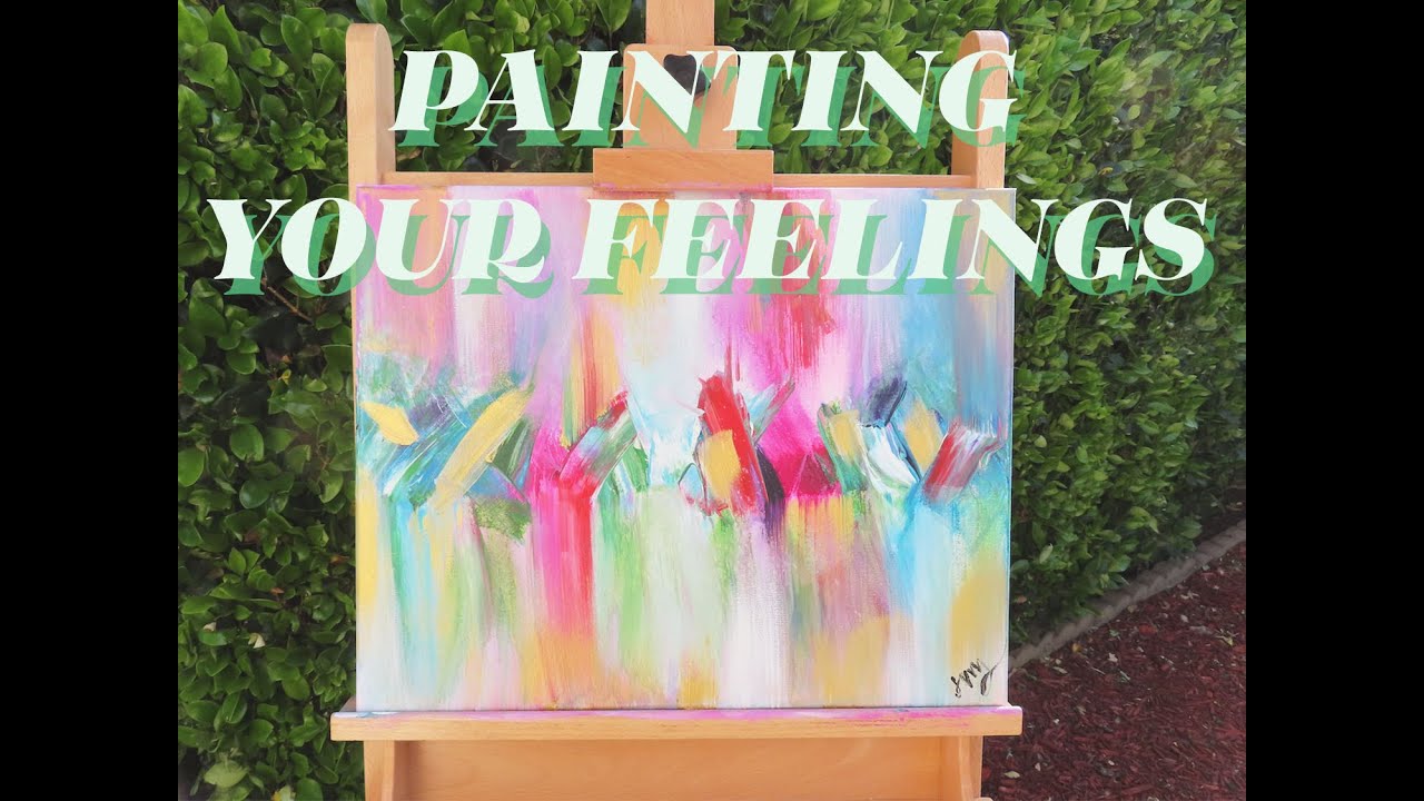 PAINT YOUR FEELINGS - YouTube
