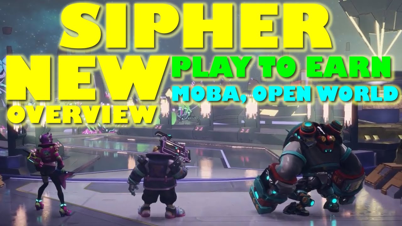 SIPHER - NEW NFT PLAY TO EARN GAME MOBA, OPEN WORLD, GAMEPLAY TEASER ...