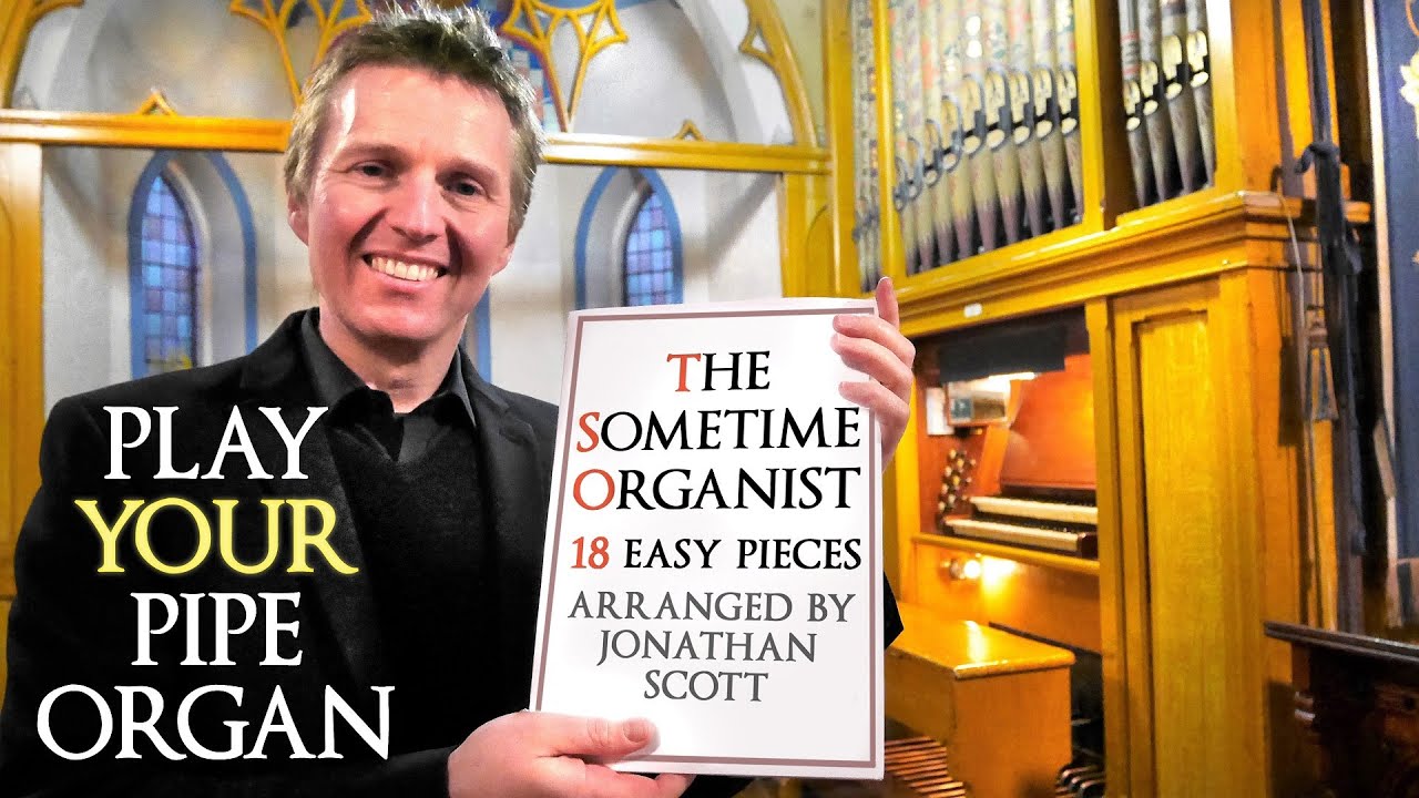 THE SOMETIME ORGANIST - 18 EASY PIECES ARRANGED FOR PIPE ORGAN BY ...