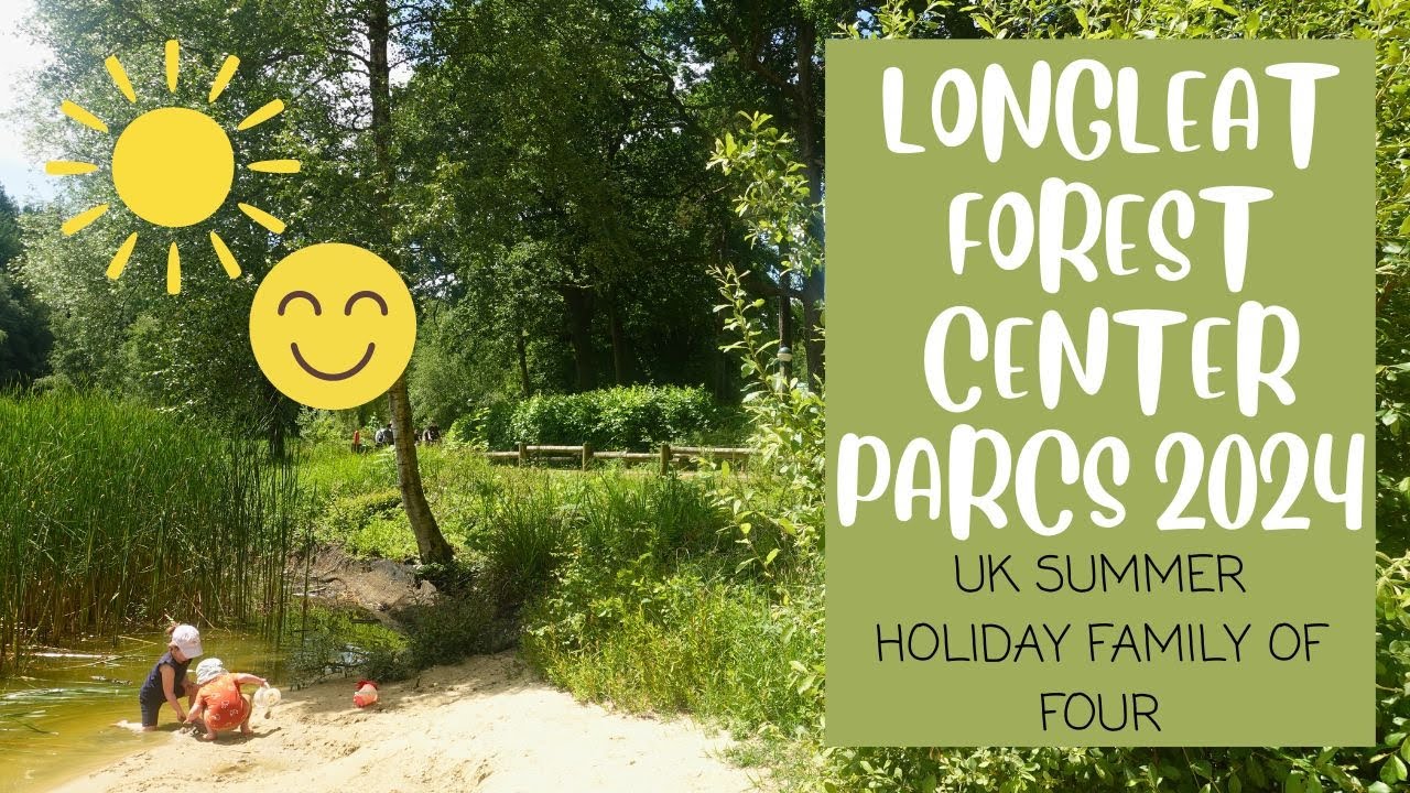 CENTER PARCS LONGLEAT FOREST 2024 | UK FAMILY SUMMER HOLIDAY - YouTube