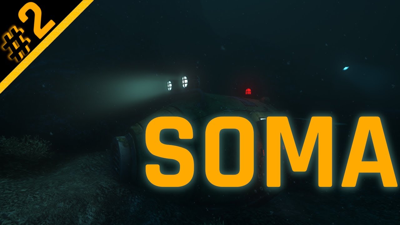 SOMA - first playthrough - Episode 2 - YouTube