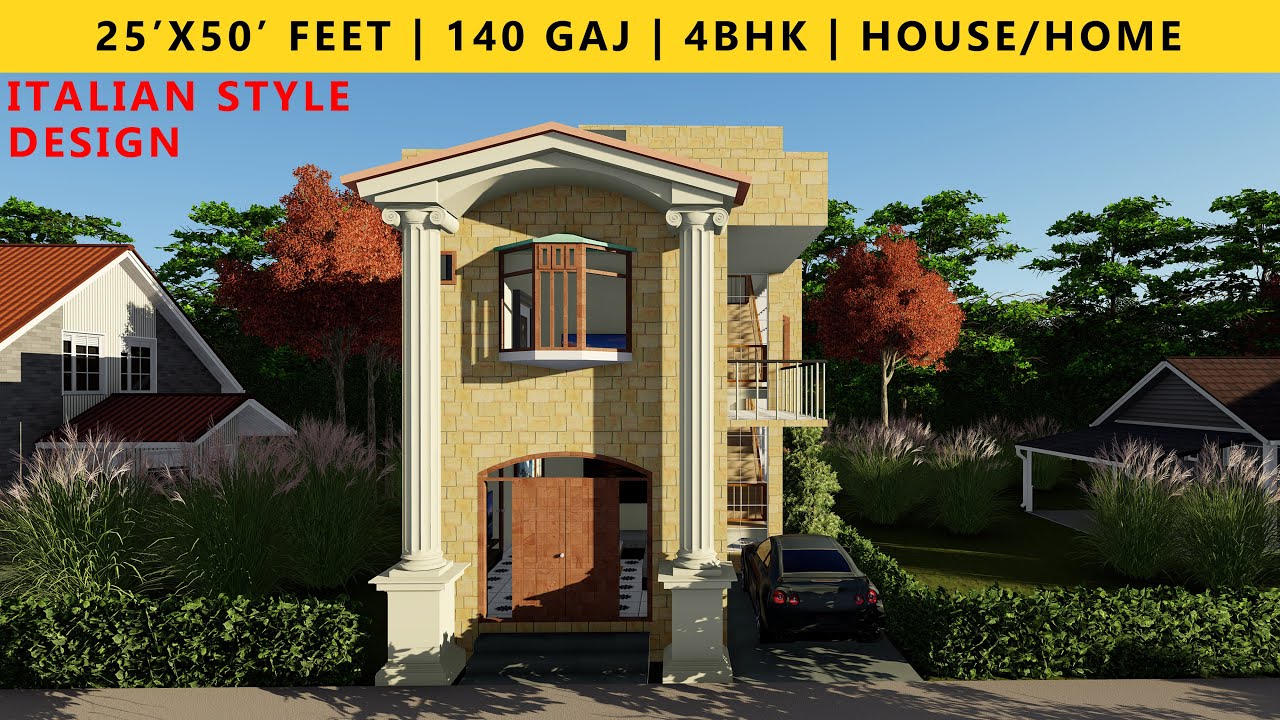 25'X50' FEET | 4BHK | 140 GAJ | ITALIAN STYLE DESIGN | HOUSE | HOME ...