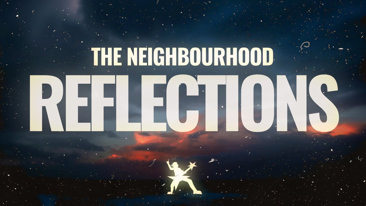 The Neighbourhood - Reflections (Lyrics) - YouTube