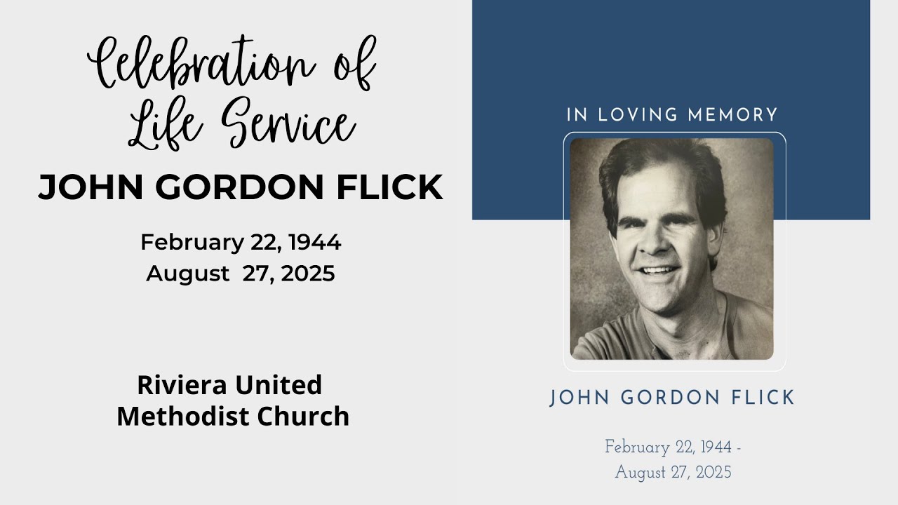 Celebration of Life JOHN GORDON FLICK Feb., 22, 1944 - Aug., 27, 2025 ...