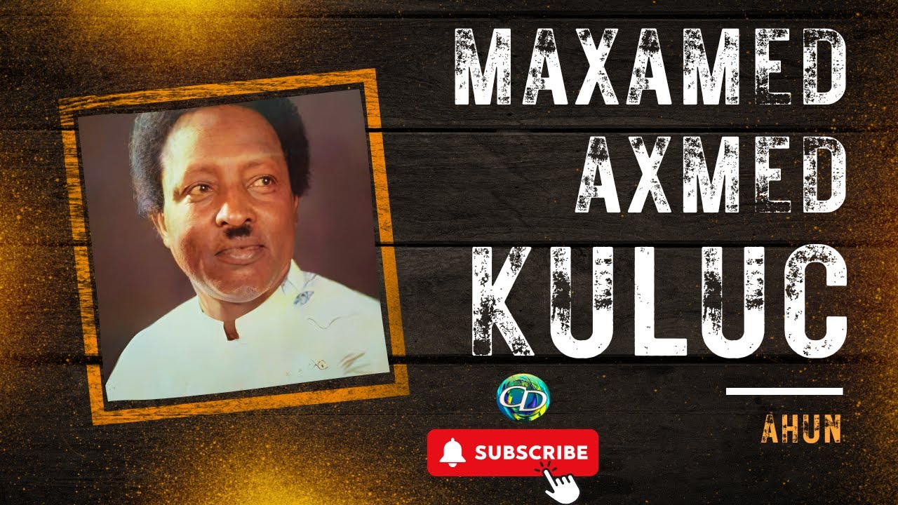 Maxamed Axmed Kuluc Ahun | Heesta - YouTube