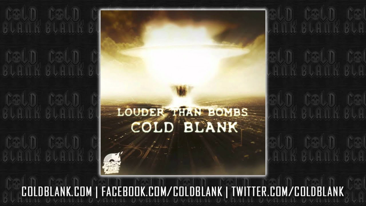 Cold Blank - Louder Than Bombs - YouTube
