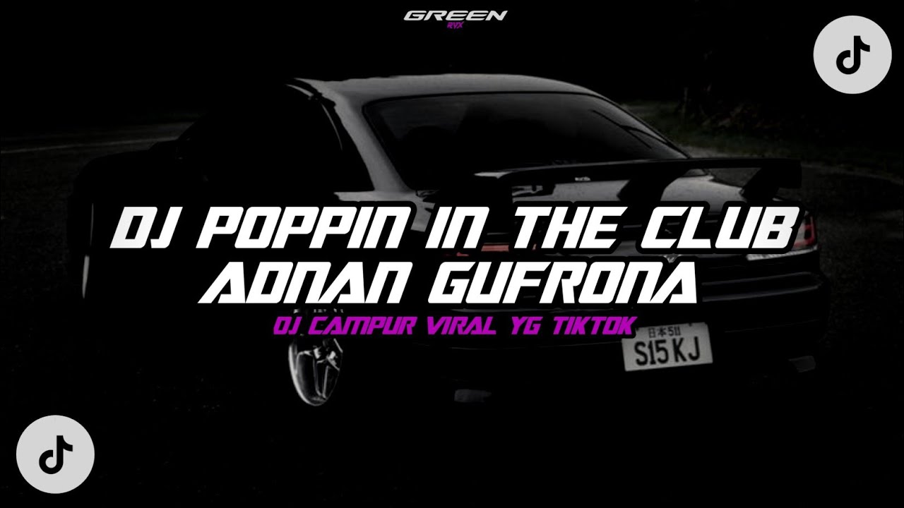 DJ POPPIN IN THE CLUB ADNAN GUFRONA || SOUND CAMPURAN VIRAL TIKTOK ...