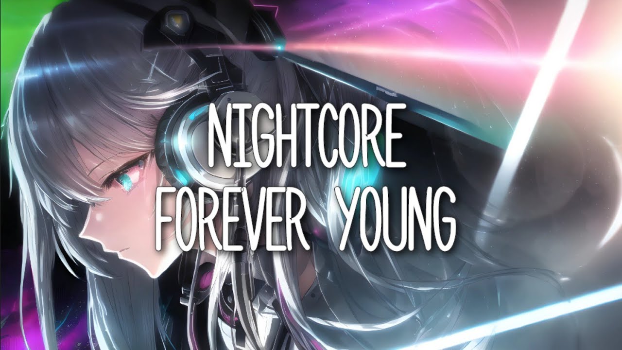 NIGHTCORE - Forever young - YouTube