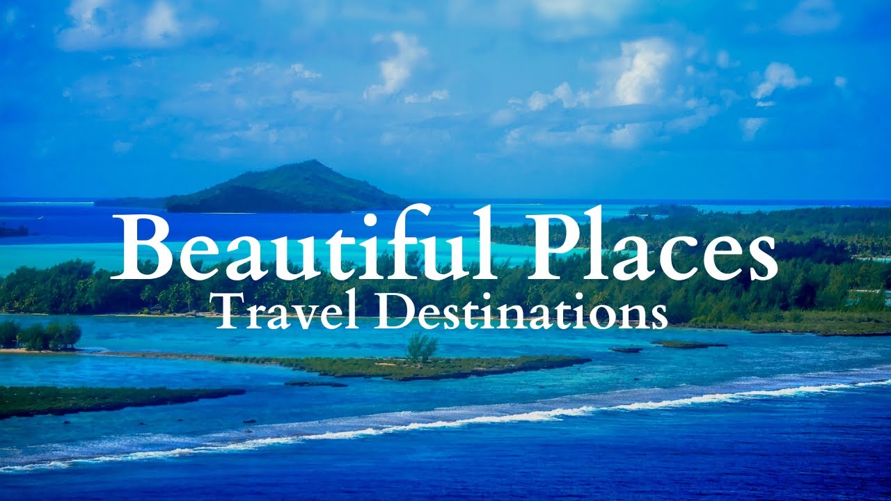 Top 10 Most Beautiful Places in the World | Travel Destinations - YouTube