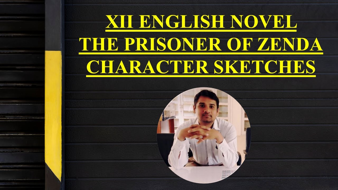 XII ENGLISH NOVEL "THE PRISONER OF ZENDA" CHARACTERS SKETCHES - YouTube